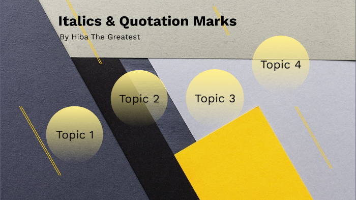 Italics and Quotation Marks by Hiba Al on Prezi