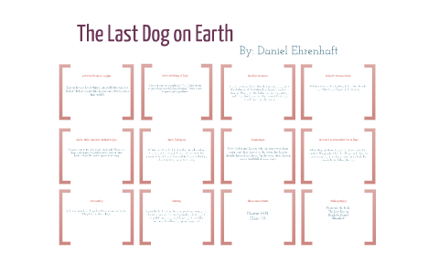 The Last Dog on Earth (Book Report) by Haley Nichols on Prezi