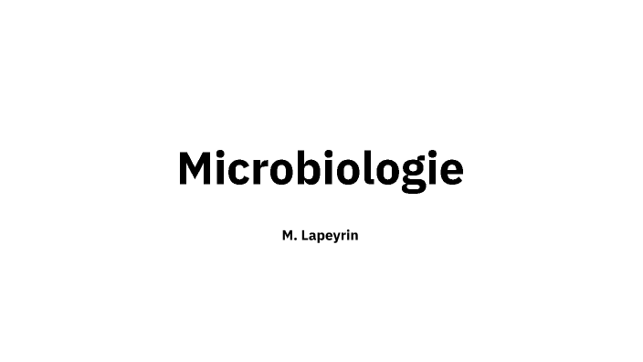 Chapitre 1 - Le monde microbien by M. LAPEYRIN on Prezi