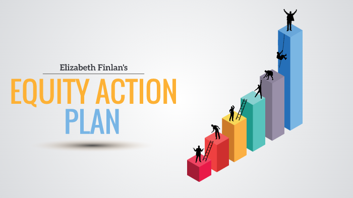 Equity Action Plan by Liz Finlan on Prezi