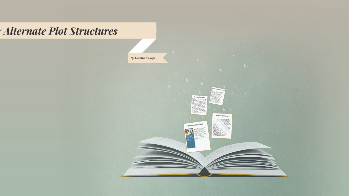 1.07 Alternate Plot Structures by Lori Zuniga on Prezi
