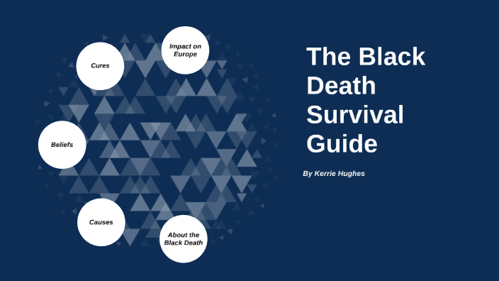 The Black Death Survival Guide by Kerrie Hughes on Prezi