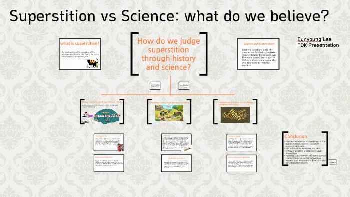 Superstition vs Science: what do we believe? by Eunyoung Lee on Prezi