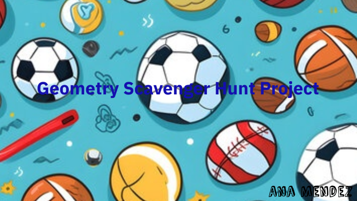 Geometry Scavenger Hunt Project by Ana Mendez on Prezi