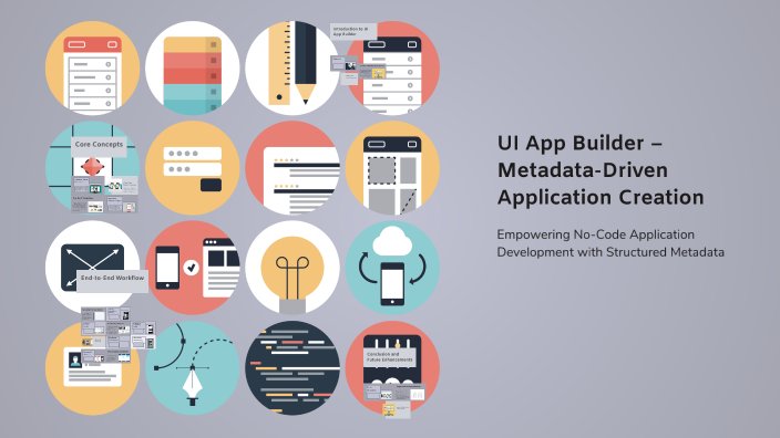 UI App Builder – Metadata-Driven Application Creation by Nikhil Kumar ...