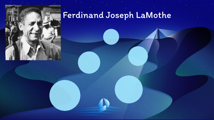 Ferdinand Joseph LaMothe by Brennan Vollman on Prezi