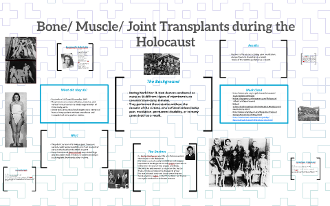 Bone/ Muscle/ Joint Transplants during the Holocaust by Alyssa Johnson ...