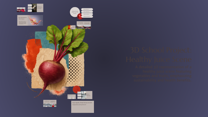3D School Project: Healthy Juice Scene by al sba3 mm on Prezi