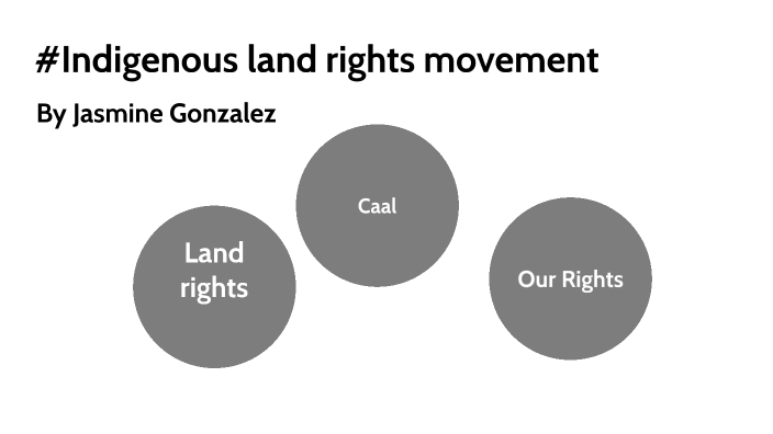 #Indigenous Land Rights Movement by jasmine gonzalez on Prezi