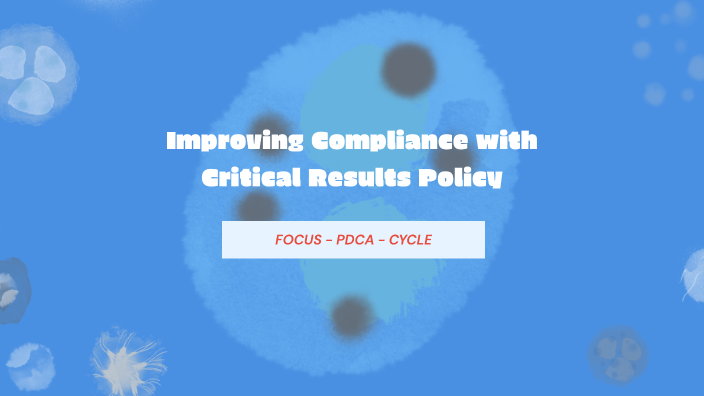 Improving Compliance with Critical Results Policy by أحمد عربانو on Prezi