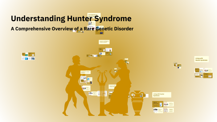Understanding Hunter Syndrome by Gokulan on Prezi