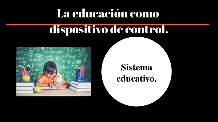 La educación como método de control. by Marcela Aguirre on Prezi