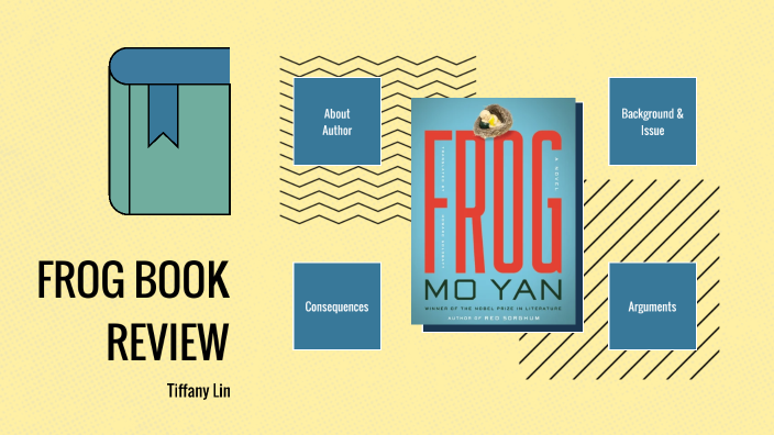 Mo Yan Frog Book Review by Tiffany Lin on Prezi