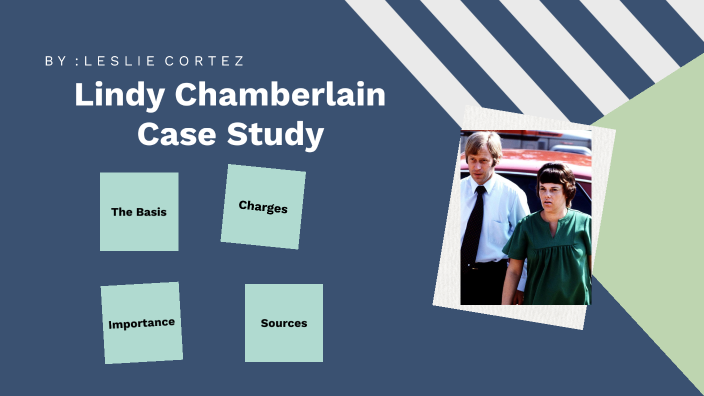 lindy chamberlain case study by Leslie Cortez on Prezi