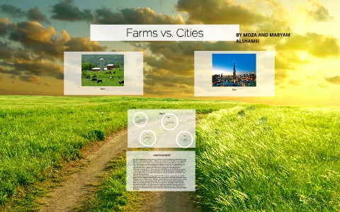 Farms vs. Cities by maryam alshamsi on Prezi