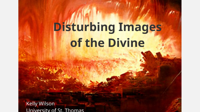 Disturbing Images of God in the Bible by Kelly Wilson on Prezi