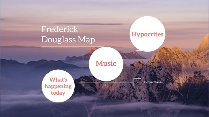 Frederick Douglass map by Jordan Stanke on Prezi