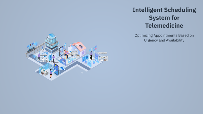 Intelligent Scheduling System for Telemedicine by Aryan Phanse on Prezi
