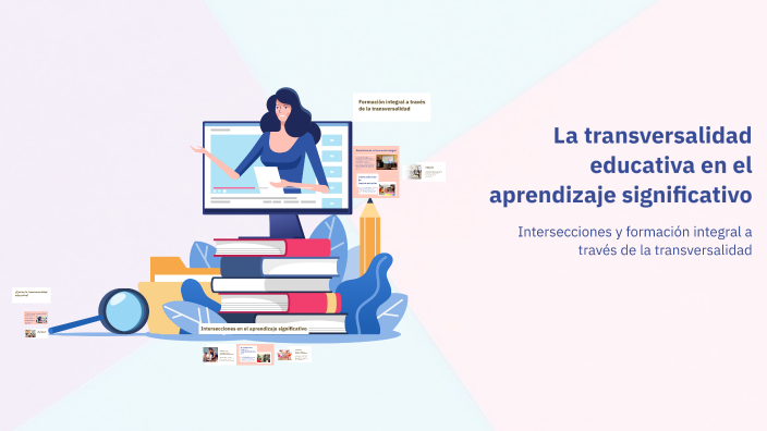 La transversalidad educativa en el aprendizaje significativo by MARIELA DEL CARMEN PEREGRINO ...