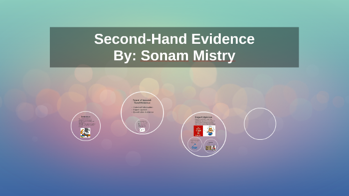 Second-Hand Evidence by Sonam Mistry on Prezi