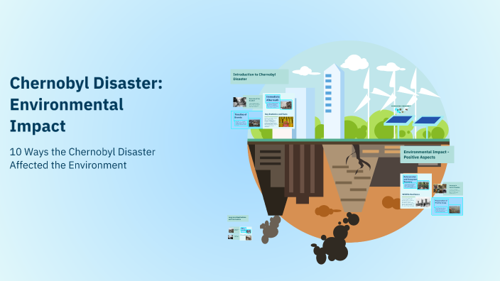 Chernobyl Disaster: Environmental Impact by Madilynn Penn on Prezi