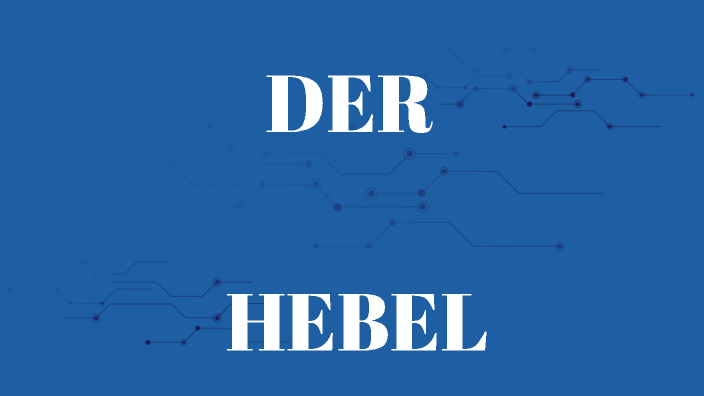 Der Hebel by Maximilian Hofbauer on Prezi