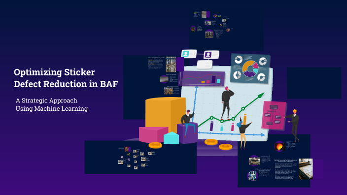 Optimizing Sticker Defect Reduction in BAF by Hritvija Singh on Prezi