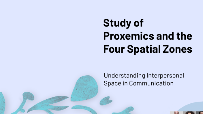 Study of Proxemics and the Four Spatial Zones by aditya kalaver on Prezi