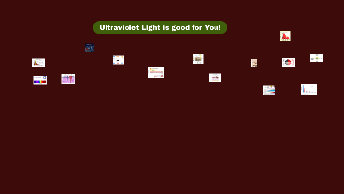 Ultraviolet Light is Good for You! by Ely Wananda on Prezi