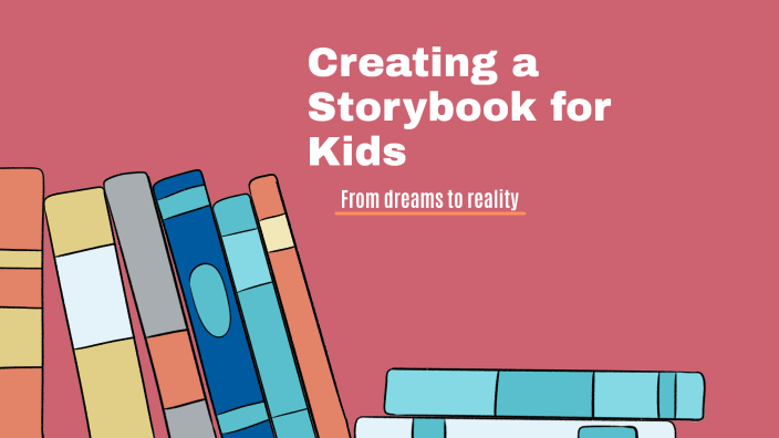Creating a Storybook for Kids by Jennifer Kan on Prezi