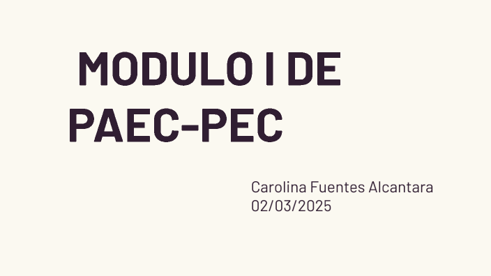 MODULO I DE PAEC-PEC by Carolina Fuentes Alcántara on Prezi