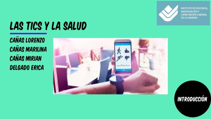 Las Tics Y La Salud by Ezequiiel L. Cañas on Prezi