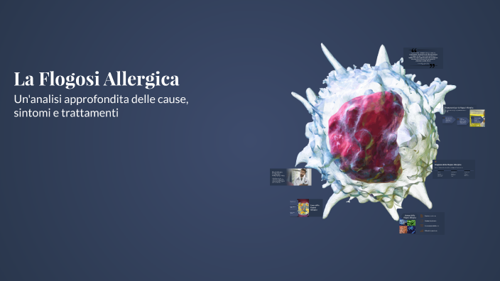 La Flogosi Allergica by Gabriele Di Lorenzo on Prezi
