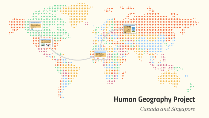 Human Geography Project by Jordyn Doherty on Prezi