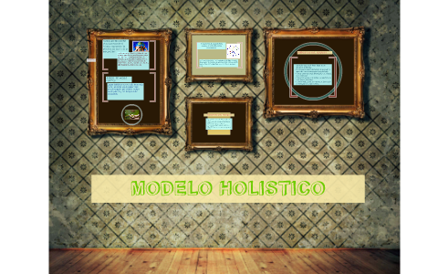 MODELO HOLISTICO by rosa gomez on Prezi