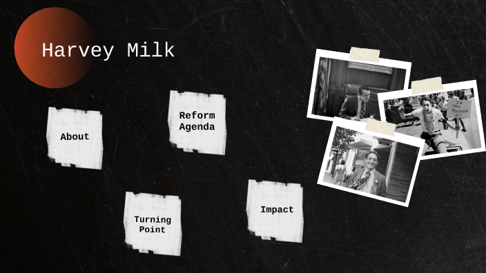 Harvey Milk by Wyatt Birdsong on Prezi