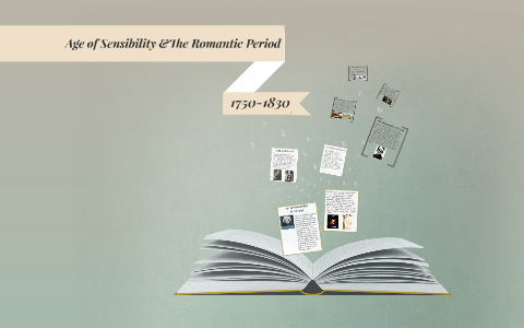 Age of Sensibility &The Romantic Period by Stephanie Macfarlane on Prezi