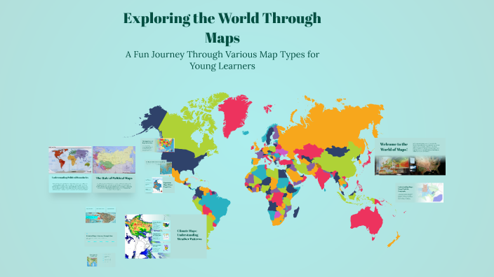 Exploring the World Through Maps by detra odom on Prezi