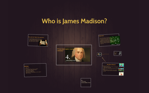 Who is James Madison by madison felton on Prezi