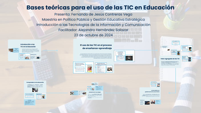 Bases teóricas para el uso de las TIC en Educación by Fernando de Jesús Contreras Vega on Prezi