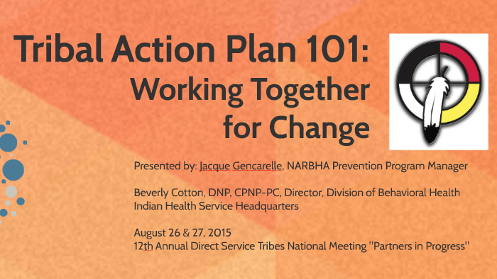 Tribal Action Plan 101: by Jacque Gencarelle on Prezi
