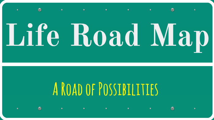 Life Road Map by on Prezi