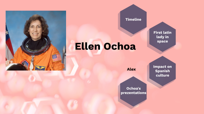 Ellen ochoa by Alex Michalak on Prezi
