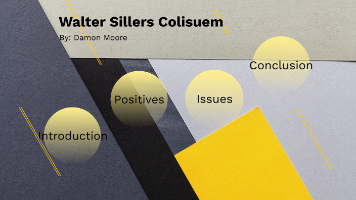 Walter Sillers Coliseum by Damon Moore on Prezi