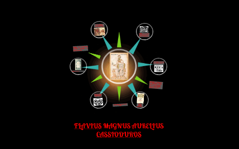Flavius Magnus Aurelius Cassiodorus by jacqueline montecino on Prezi