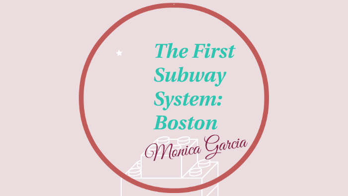 The First Subway System: Boston by monica garcia on Prezi