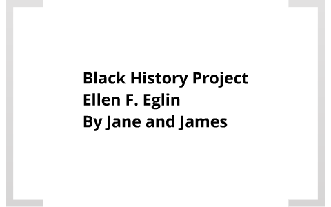 ellen f. eglin by Tina Miller on Prezi