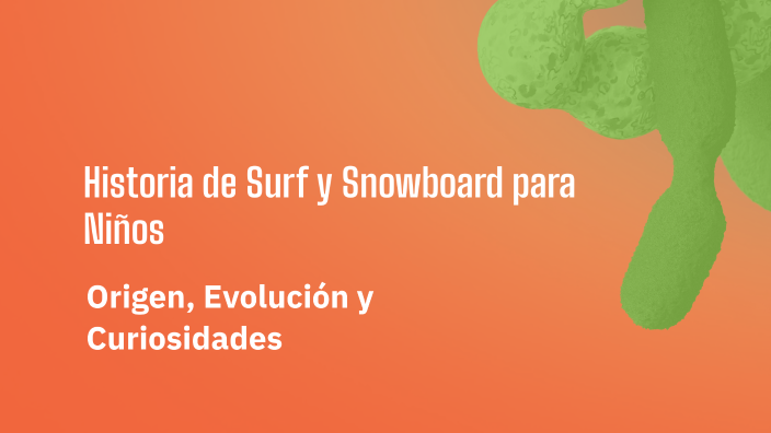 Historia de Surf y Snowboard para Niños by Jthe12 on Prezi