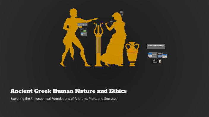 Ancient Greek Human Nature and Ethics by bryton johnson on Prezi