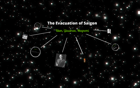 Evacuation of Saigon by Alec Glassman on Prezi